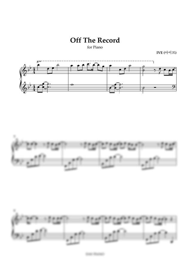 악보 > IVE (아이브) - OFF THE RECORD (오프 더 레코드) (1절/보통/Bb) by 데이피아노